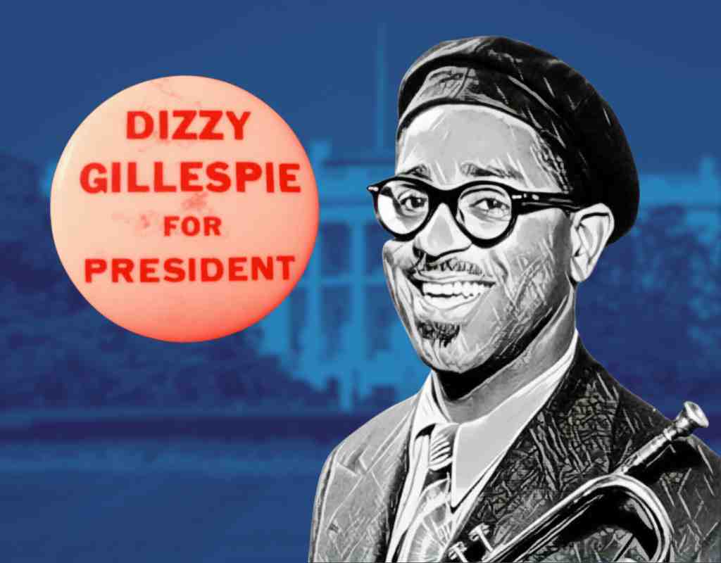 Dizzy Gillespie for President: le cose più fantastiche sono quelle che ...